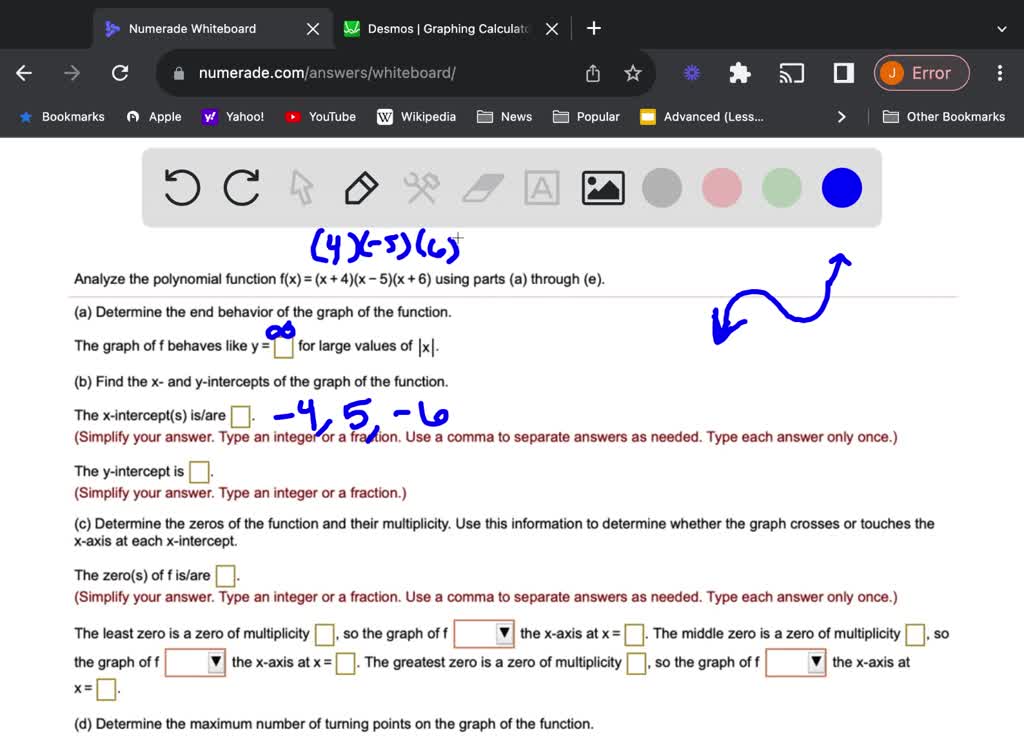 Analyze the polynomial function f(x) = (x +4)(x 5)(x - 6) using parts (a) through (e): (a ...