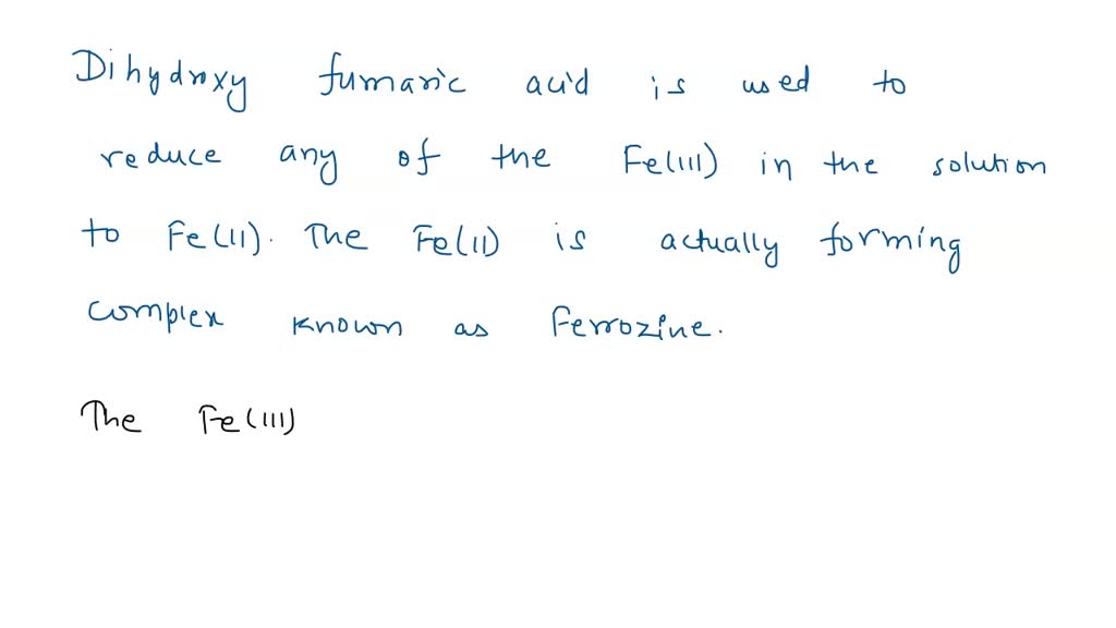 SOLVED: In addition to the ferrozine solution, DHF (dihydroxyfumaric ...