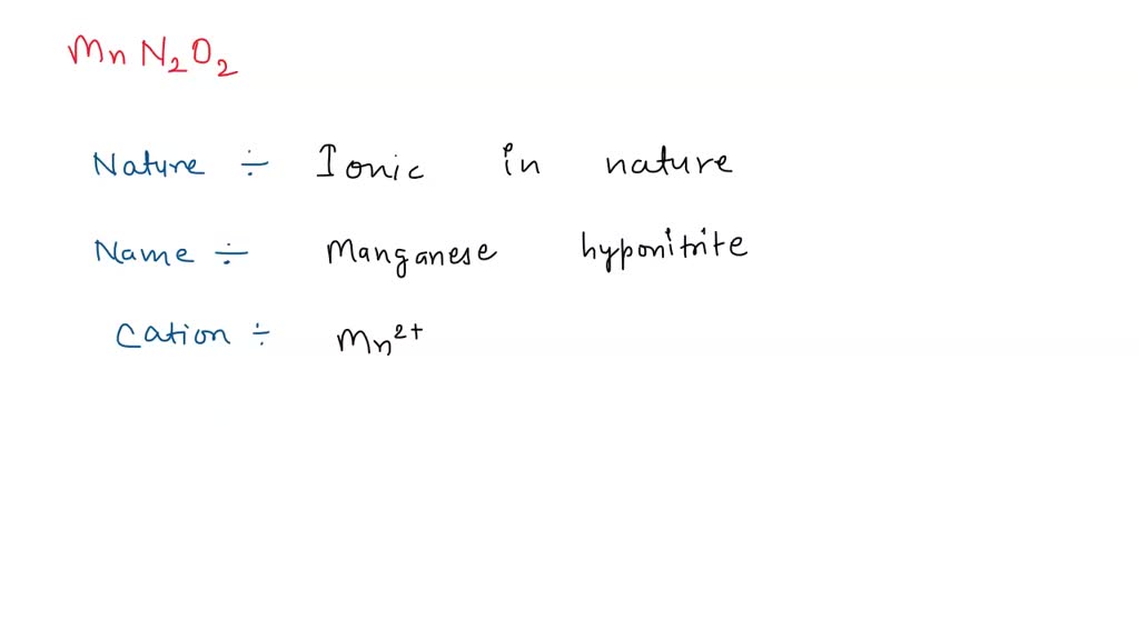 SOLVED: For MnNzOz: Hint: Look up hyponitrite: What type of compound ...