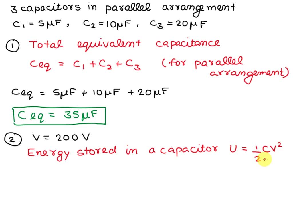SOLVED: Three capacitors, C1 = 5 Î¼F, C2 = 10 Î¼F, and C3 = 20 Î¼F, are connected in parallel ...