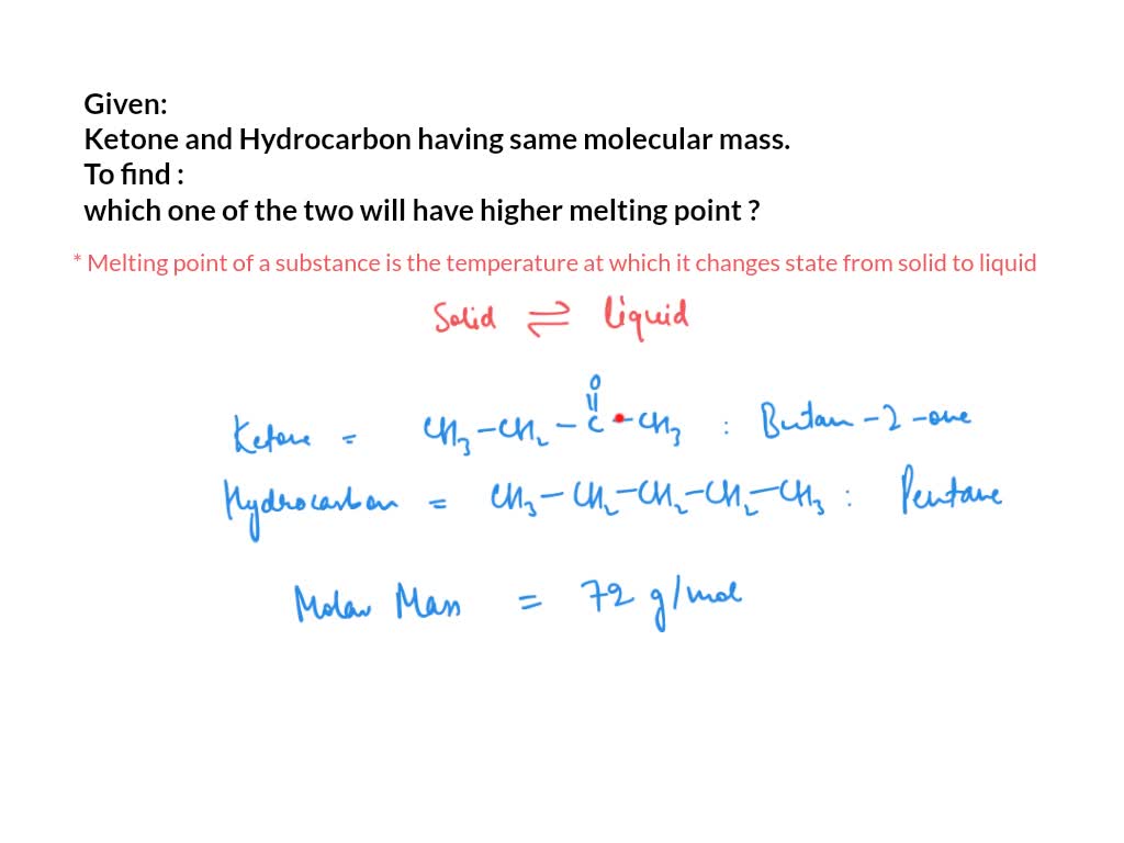 SOLVED: 3 Consider two solids with identical molar masses: ketone and a ...