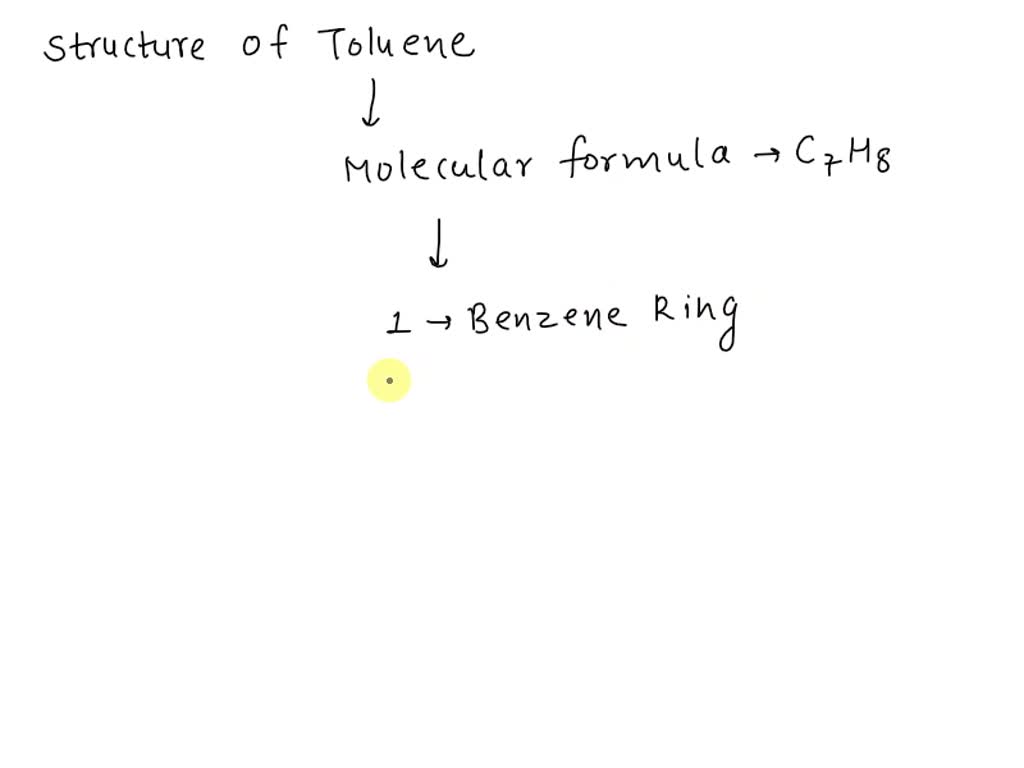 SOLVED: Upload a hand drawn picture of the structure of toluene.