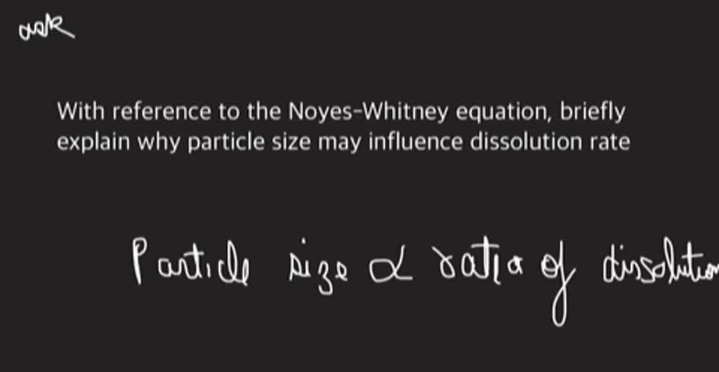 SOLVED: 6) With reference to the Noyes-Whitney equation, briefly ... SOLVED: 6) With reference to the Noyes-Whitney equation, briefly ...