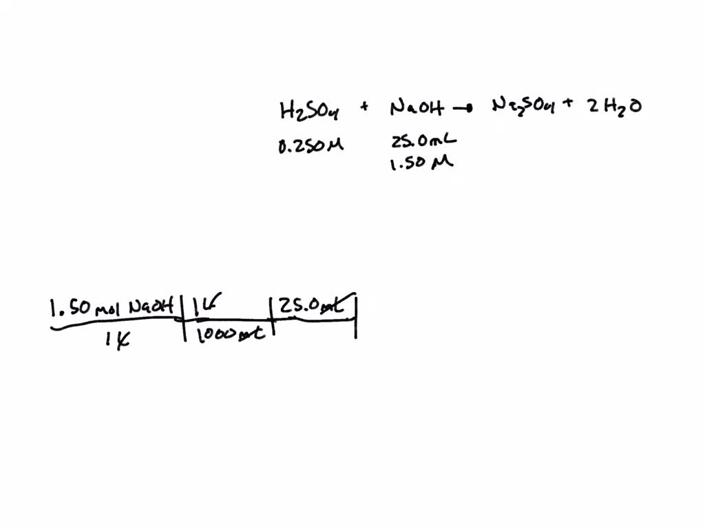 How many mL of 0.250 M H2SO4 is required to completely react with 25.0 mL of 1.50 M NaOH? H2SO4 ...