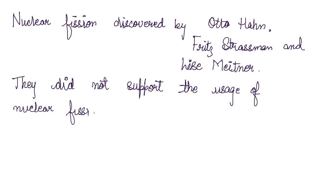 SOLVED: Which of the following explains how Hahn, Strassman, and ...