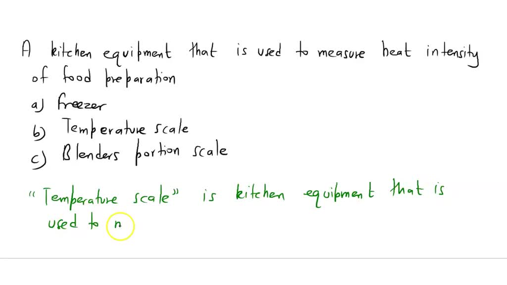 SOLVED: 11. A kitchen equipment that is used to measure heat intensity ...