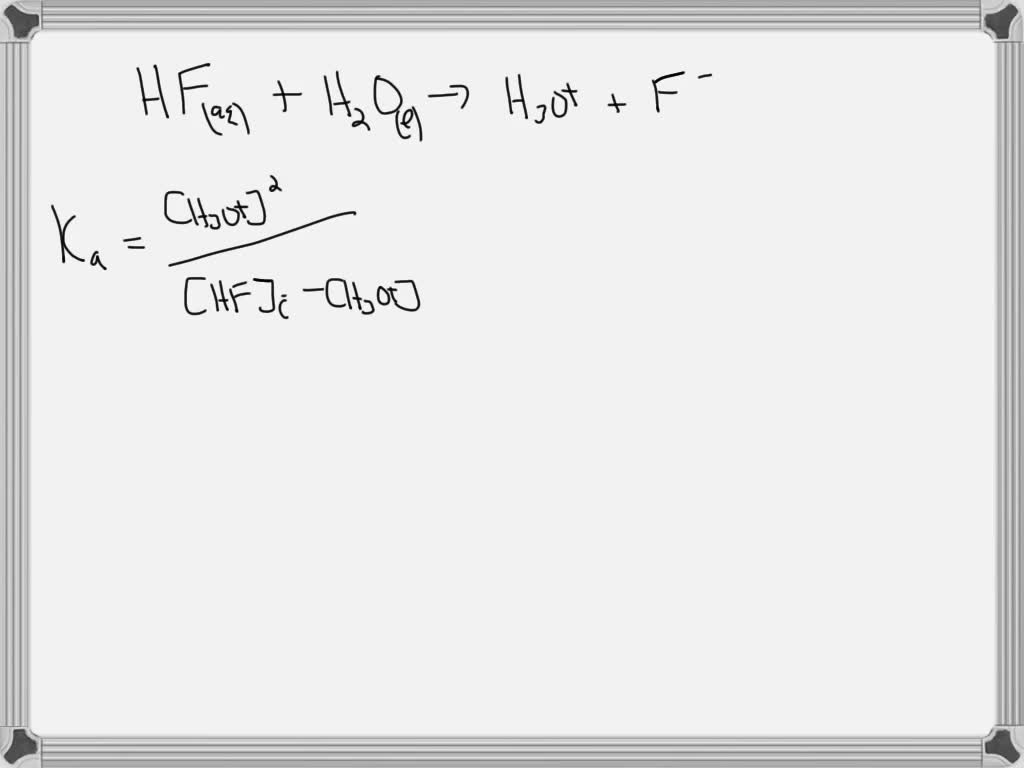 SOLVED: A solution of hydrofluoric acid (HF) is 2.67% dissociated at 25 ...