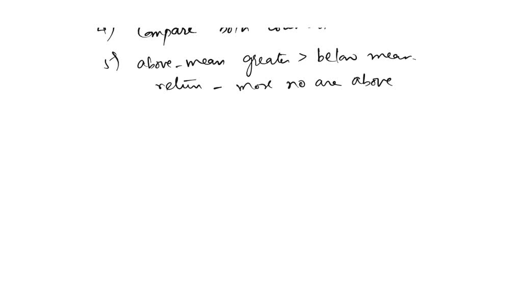 Solved Write An Algorithm That Determines Given A List Of Numbers And The Average Or Mean Of 8916