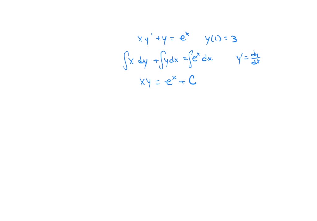 SOLVED: Solve the given initial-value problem. xy' + y = ex, y(1) = 3 y ...