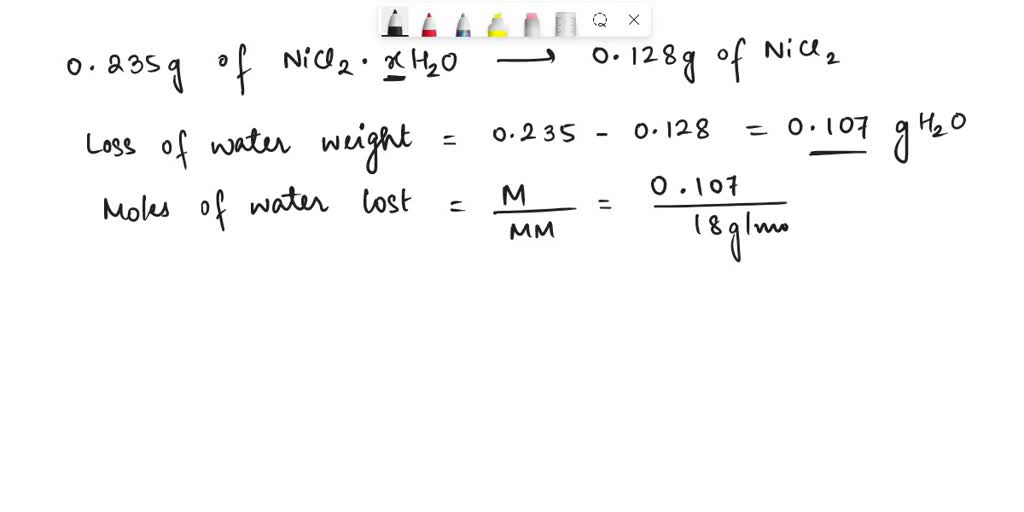 SOLVED: Hydrated nickel(II) chloride is a beautiful green crystalline ...