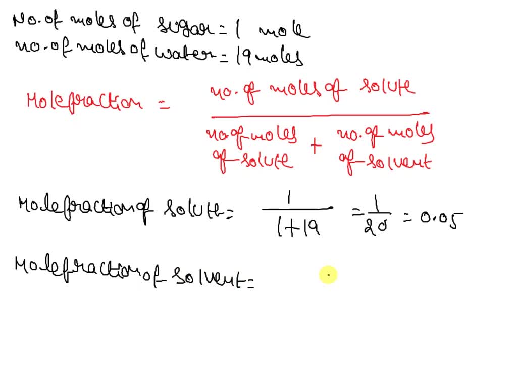SOLVED: Calculate the mole fraction of the solute and solvent in a solution containing 1 mole of ...