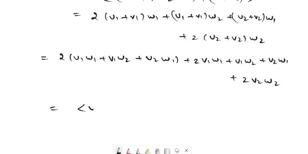 Consider the vector space R2. Define the mapping (v, w) = 2v1w1 + v1w2 ...