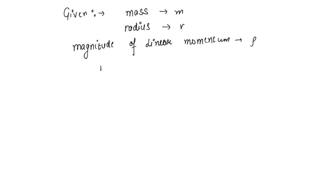 Solved A Particle Of Mass M Is Executing Uniform Circular Motion On A Path Of Radius R If P