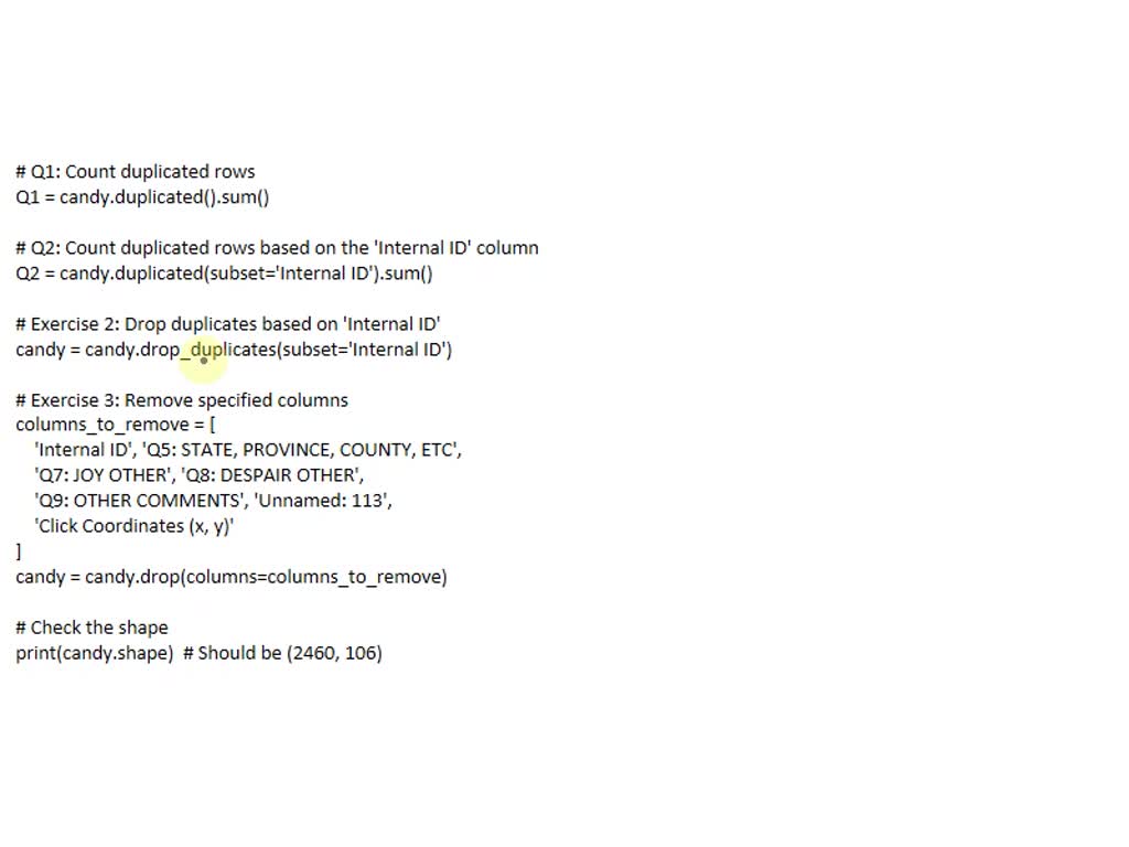 Solved Exercise 2 Drop Any Duplicates From The Candy Dataframe Duplicates Are To Be Defined