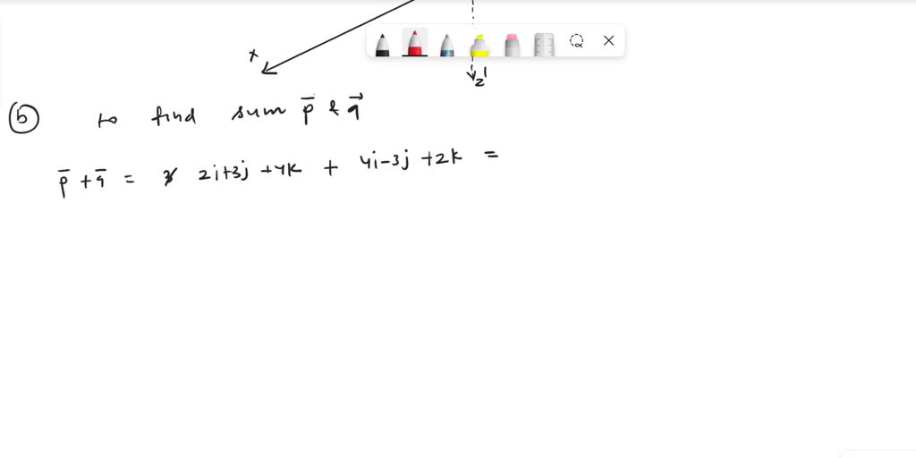 SOLVED: Two velocity vectors p and q are defined as follows: p = -2i + 3j + 4k and q = 4i - 3j ...
