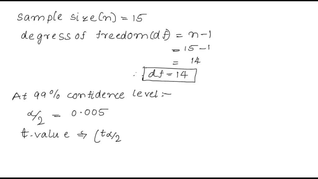 SOLVED: Find the critical value (tα/2) for a 99% confidence interval if ...