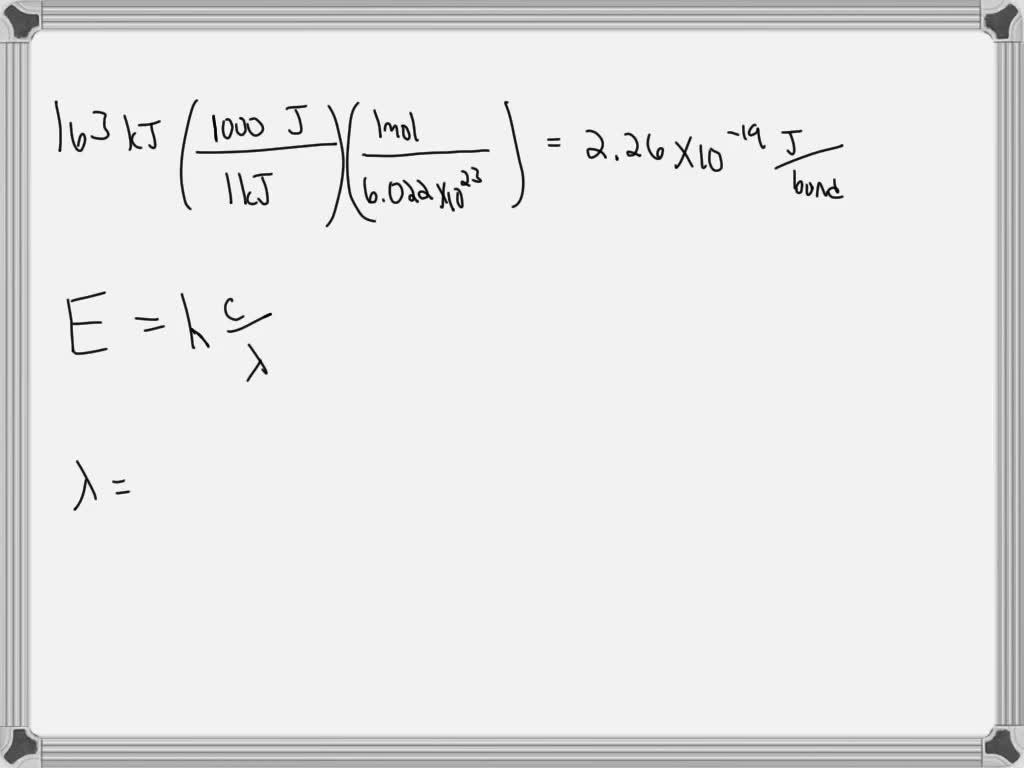 SOLVED: It takes 163 kJ/mol to break a nitrogen-nitrogen single bond. Calculate the maximum ...