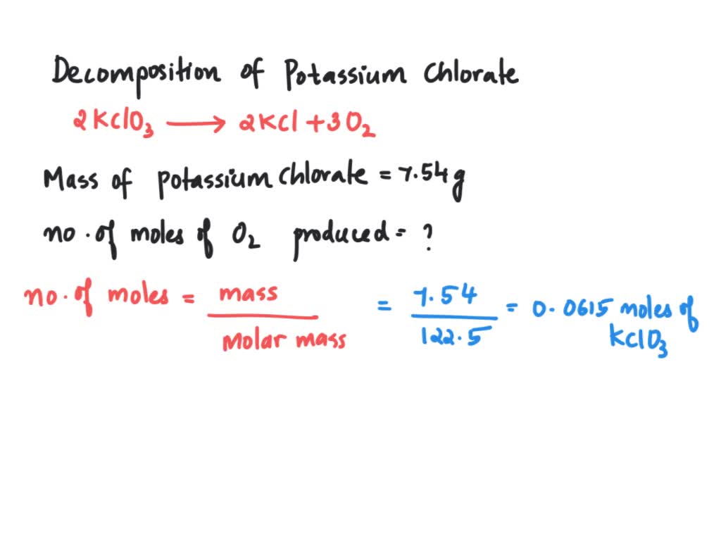 SOLVED: Potassium chlorate decomposes to potassium chloride and oxygen ...