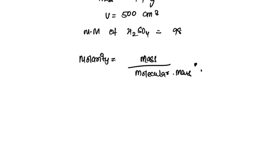 SOLVED: A scientist produced a 500 ml solution of sulfuric acid (H2SO4) using 30 grams of ...