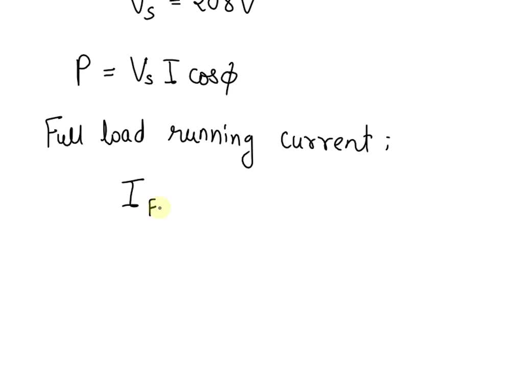 SOLVED: a 5 hp single-phase motor is connected to 208 volts. what is ...