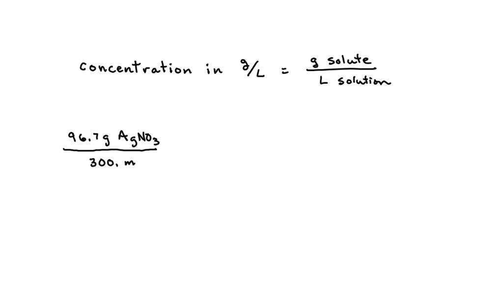 SOLVED: A chemist prepares a solution of silver nitrate (AgNO3) by ...