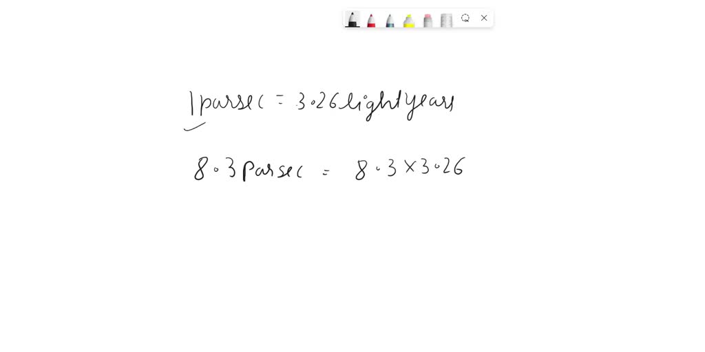 SOLVED: Problem 2. Convert: a) 8.3 pc (parsec) into light-years (b) 6. ...