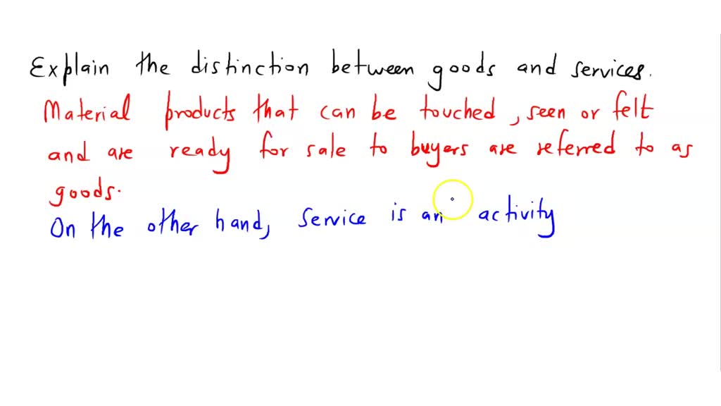 Explain how the seven differences between goods and services would be ...