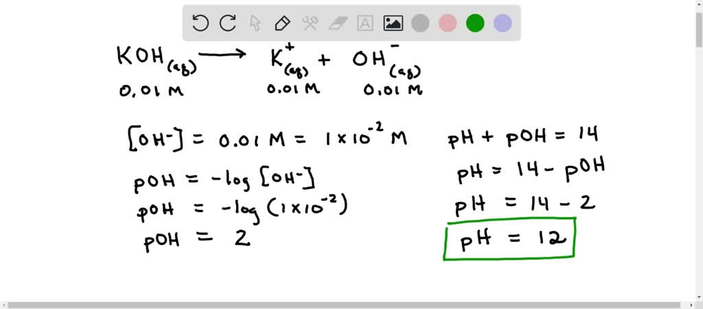 SOLVED: What is the pH of 0.01 M KOH solution? what will be the pH of a ...