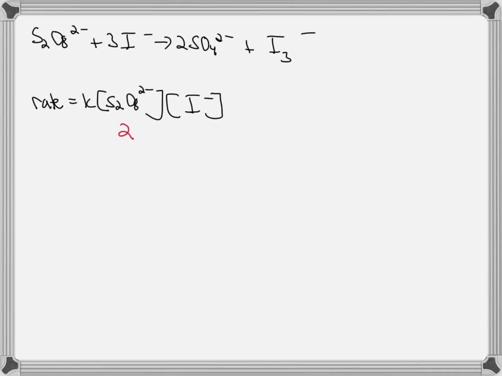 SOLVED: S2O8^2-(aq) + 3I^-(aq) â†’ 2SO4^2-(aq) + I3^-(aq) In aqueous ...