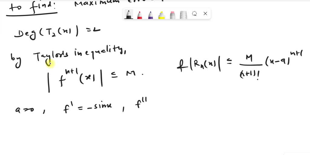 SOLVED: 'Use Taylor s Inequality estimate the maximum error made in ...