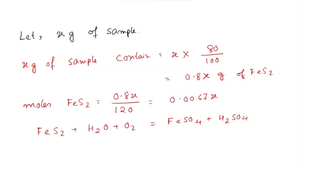 A sample of pyrite ore (impure FeS2) weighing 0.5139 g was dissolved in ...