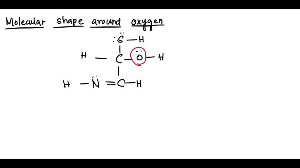SOLVED: What is the molecular shape around the oxygen atom in the ...