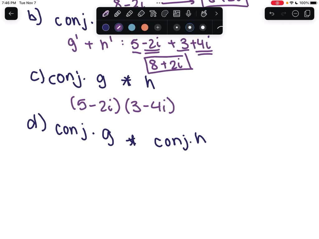 SOLVED: Let g = 5 + 2i and h = 3 - 4i. Calculate each of these a. the ...