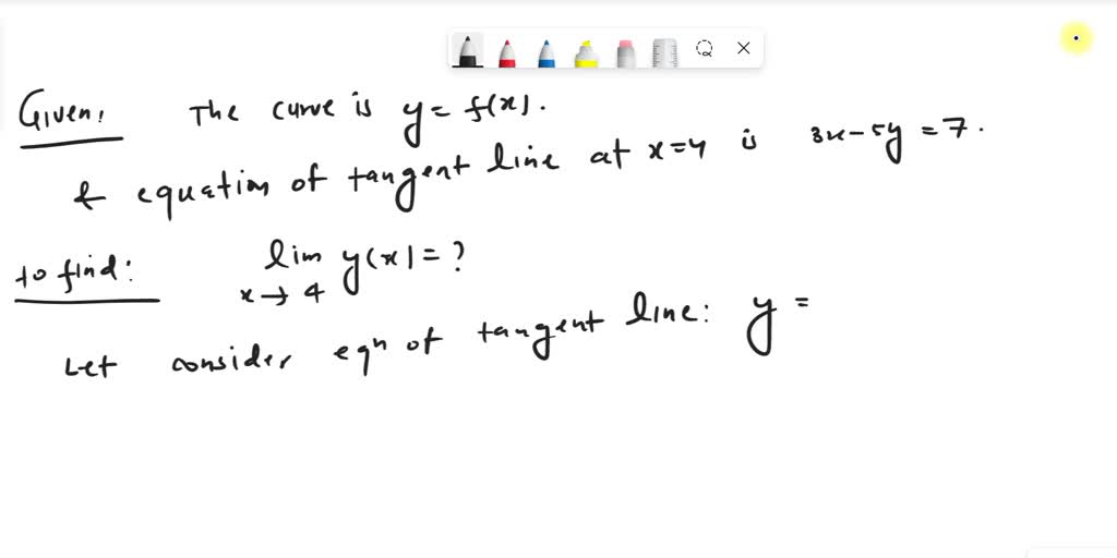 SOLVED: The line 3x - 5y = 7 is tangent to the graph of f(x) at x = 4 ...