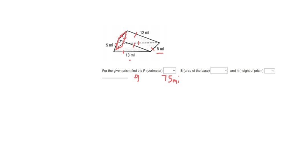SOLVED: For the given prism find the P (perimeter) B (area of the base ...