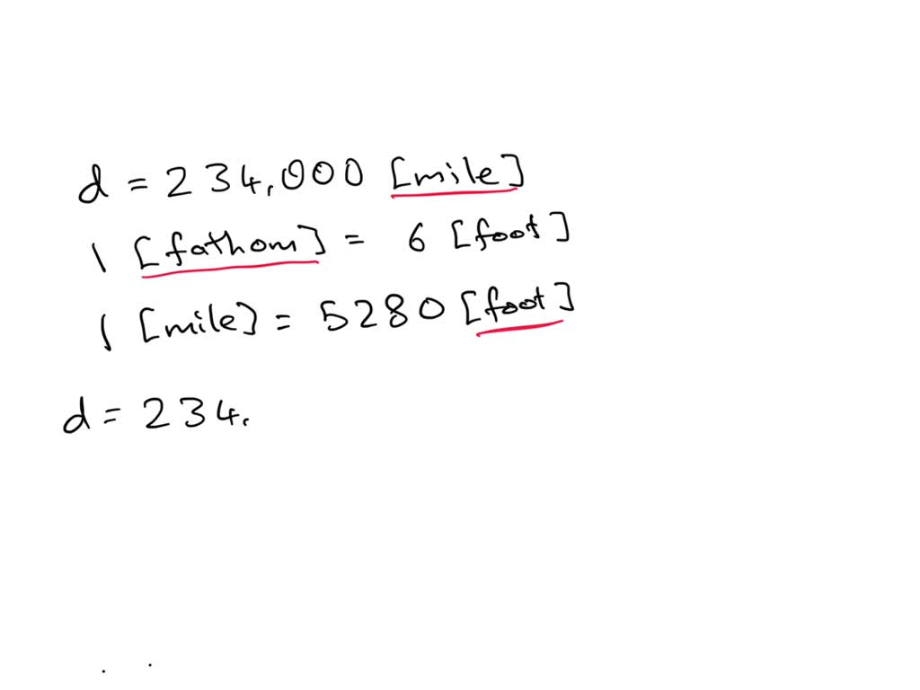SOLVED: A fathom is about 6 ft long. Express the distance around a ...