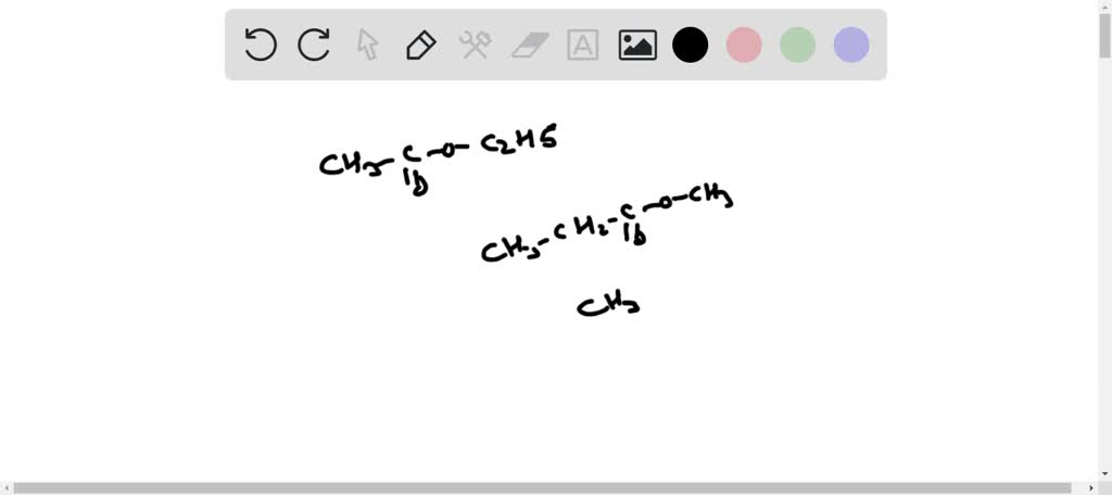 SOLVED: what are two isomers of ethyl ethanoate