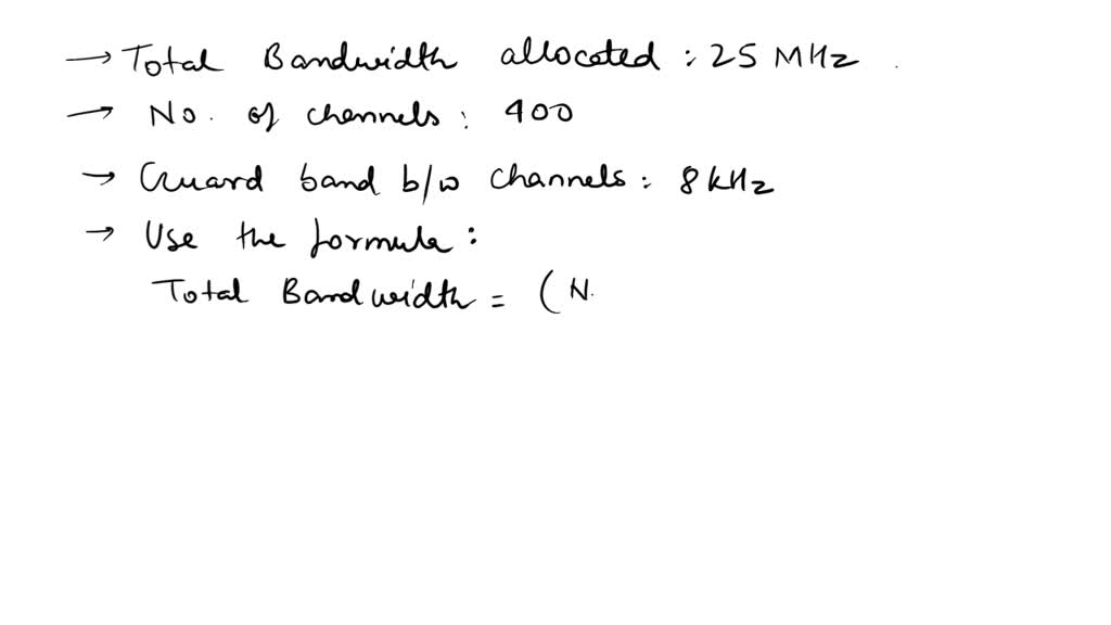 A 1G cellular system using FDMA allocates a total of 25 MHz bandwidth ...