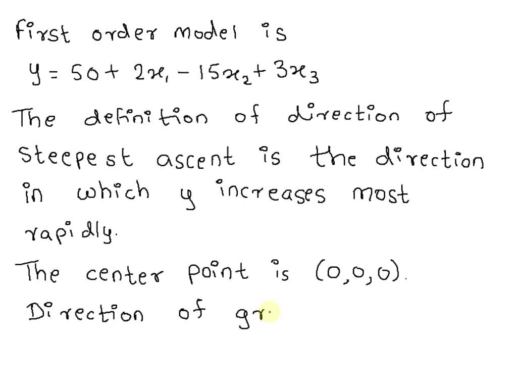 SOLVED: '4 Consider the first-order model y 50 + 2X1 15x2 + 3x3: What is the direction of ...