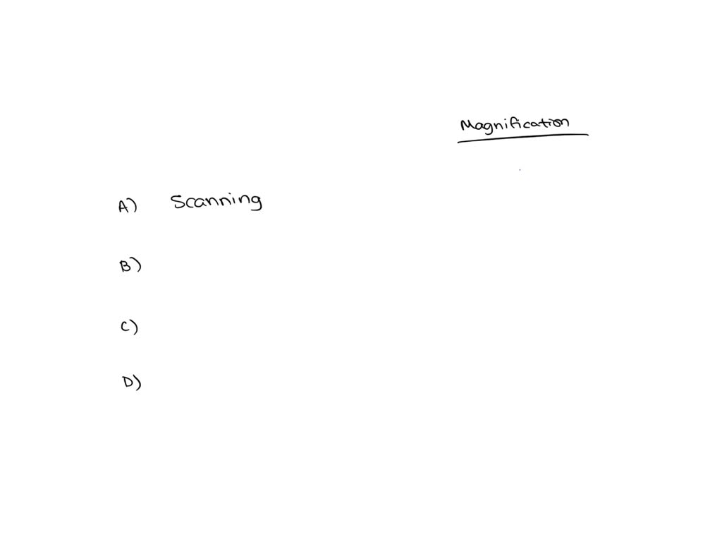 SOLVED: determine the linear magnification of the following a. scanning objective b. low power ...
