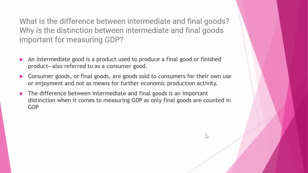 SOLVED: What is the difference between intermediate and final goods ...
