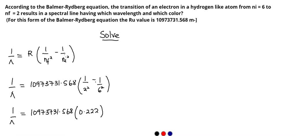 SOLVED: According to the Balmer-Rydberg equation, the transition of an ...