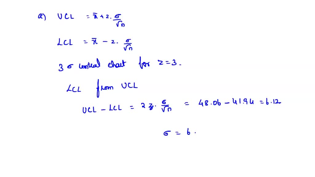 SOLVED: QUESTION-2 In a process control, UCL and LCL have been calculated as 48.06 and 41.94 ...