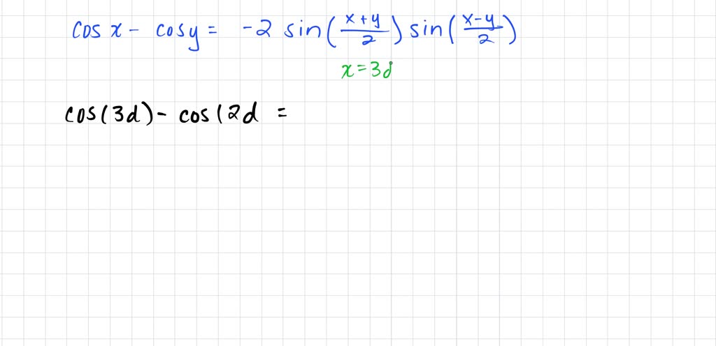 SOLVED: Use a sum-to-product formula to rewrite cos 3d cos 2d as a ...