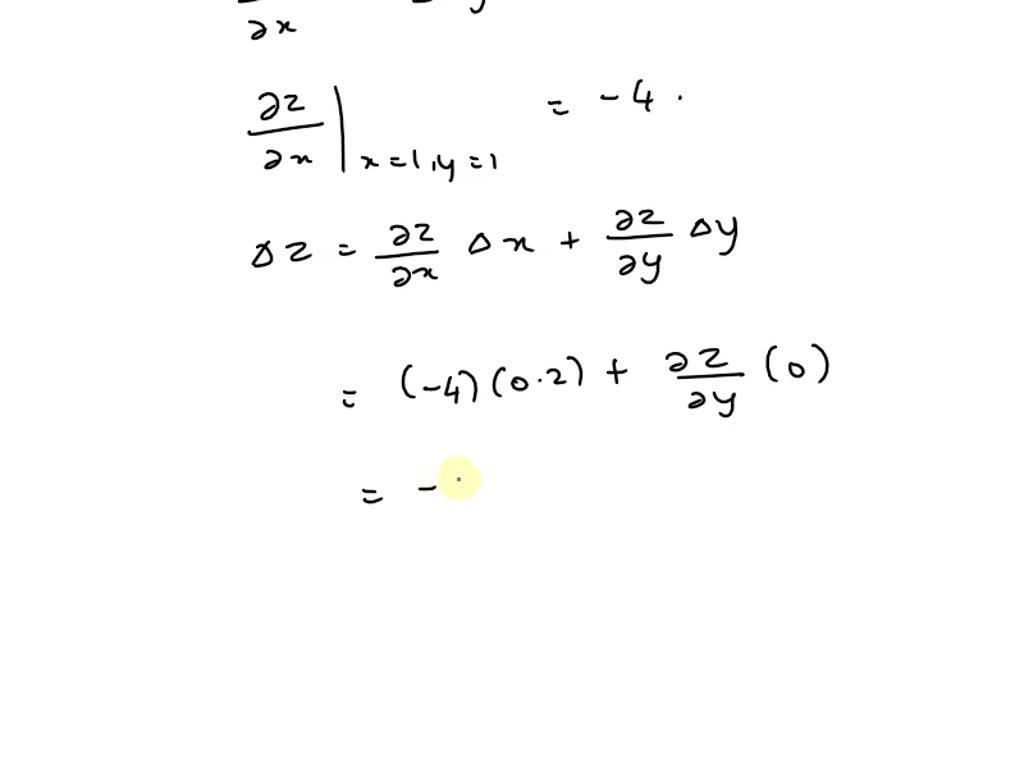 SOLVED: QUESTION 1 Use the small increments formula to estimate the change in: z =xly' - x + Sy ...