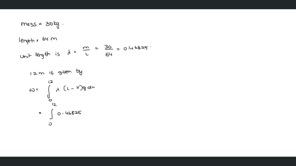 SOLVED: A chain 64 meters long, whose mass is 30 kilograms, is hanging ...