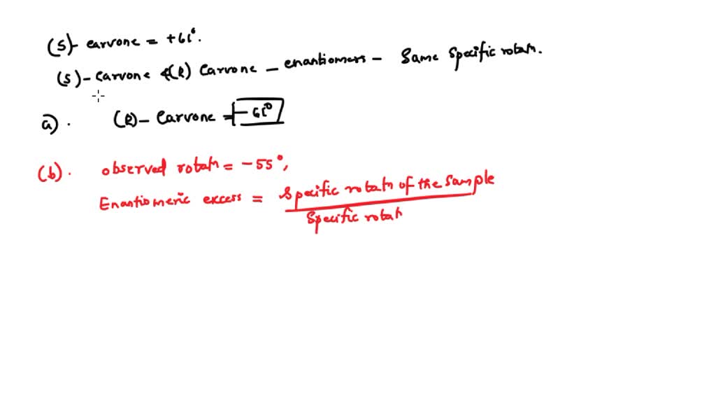 SOLVED: The specific rotation of (S)-carvone at 20Â°C is +61. A chemist ...