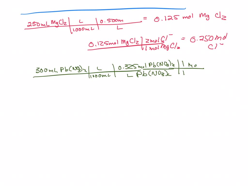 SOLVED: Will a precipitate form when 250 mL of 0.500 M MgCl2 is mixed with 300 mL of 0.325 M Pb ...