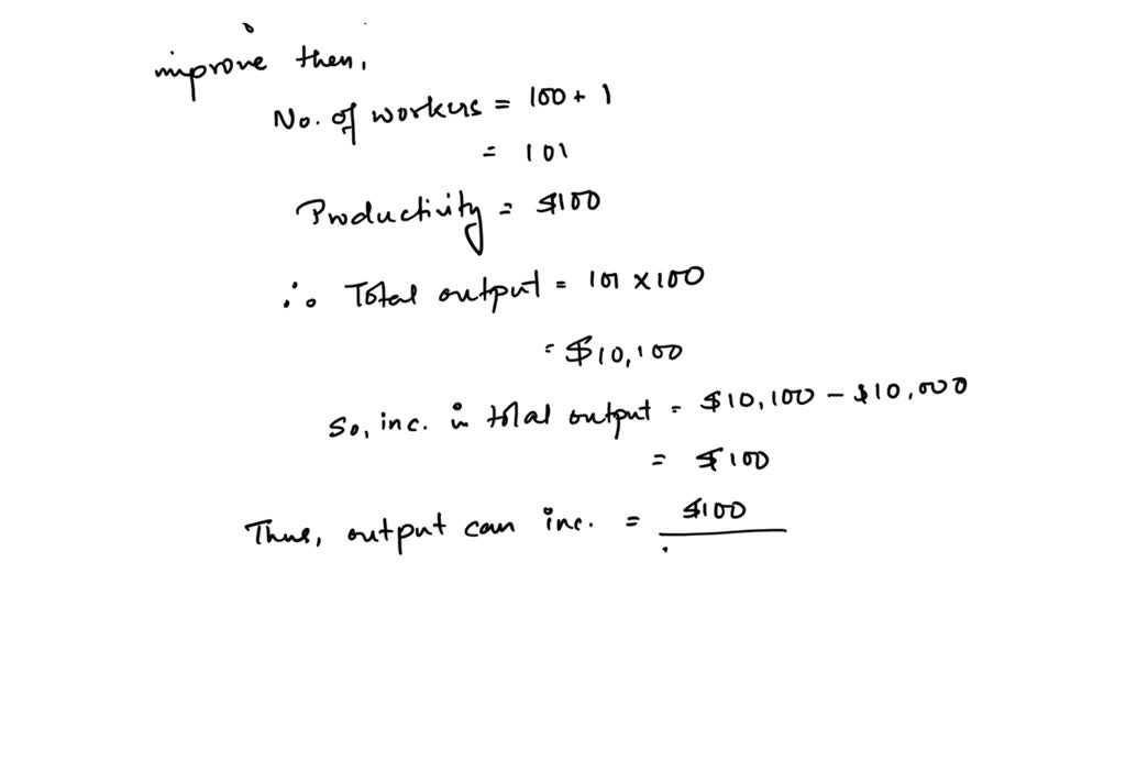 SOLVED: Assume that total output is determined by the formula: Total Output = Number of Workers ...