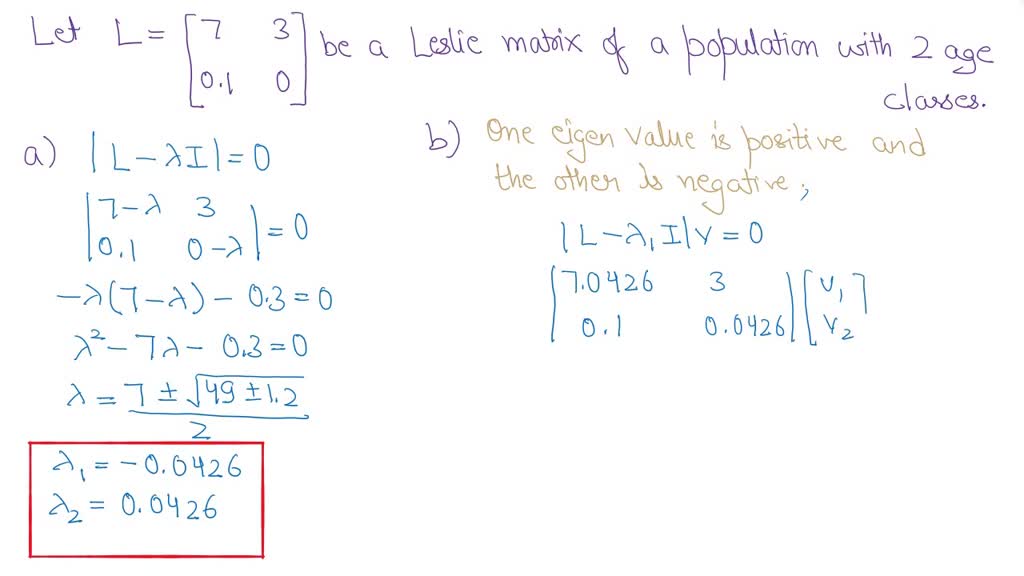 SOLVED: Suppose that is the (generalized) Leslie matrix of a population ...